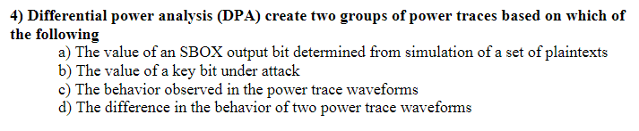 Solved 4) Differential power analysis (DPA) create two | Chegg.com