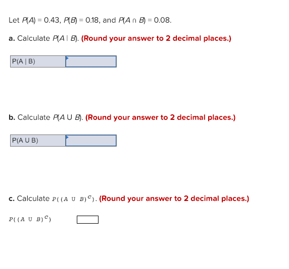 Solved Let PA)-0.43, PB)-0.18, and PAn B 0.08 a. Calculate | Chegg.com