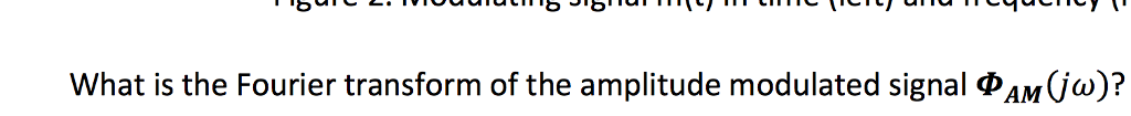 Solved ??" What is the Fourier transform of the amplitude | Chegg.com