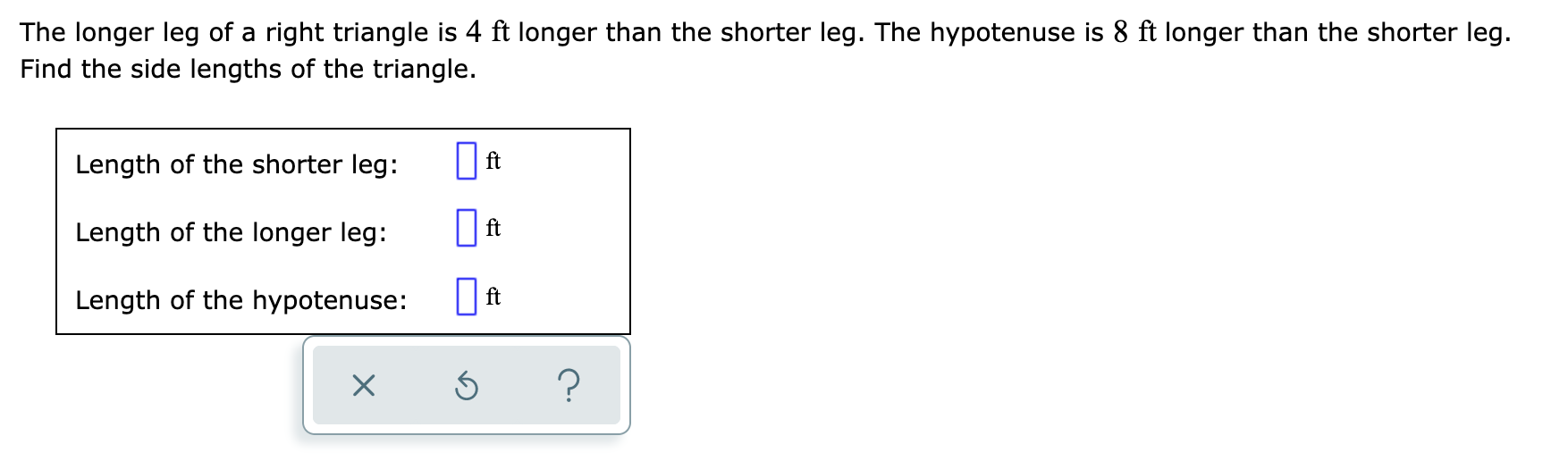 Solved The Longer Leg Of A Right Triangle Is 4 Ft Longer Chegg