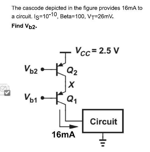 Solved The cascode depicted in the figure provides 16 mA to | Chegg.com