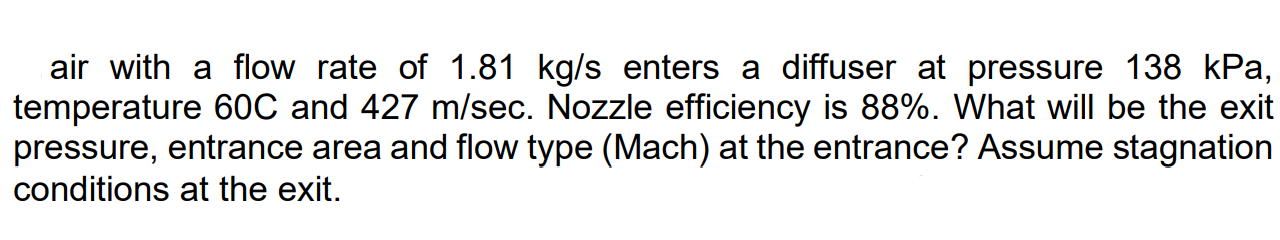 Solved air with a flow rate of 1.81 kg/s enters a diffuser | Chegg.com
