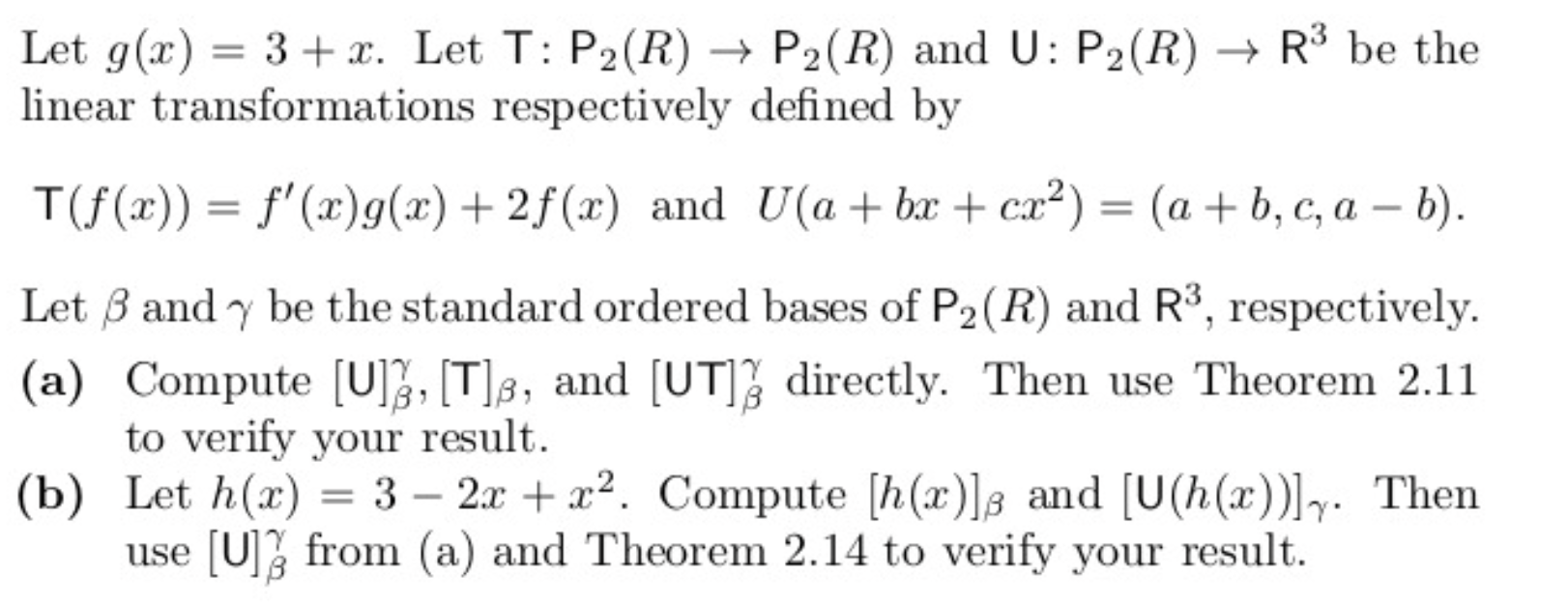 Solved Let g(x)=3+x. Let T:P2(R)→P2(R) and U:P2(R)→R3 be the | Chegg.com