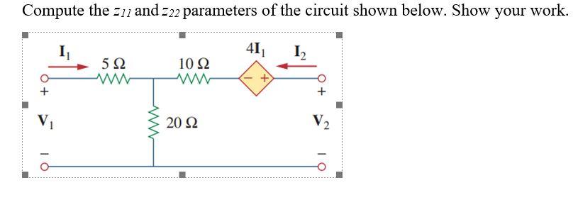 Solved Compute the z11 and z22 parameters of the circuit | Chegg.com