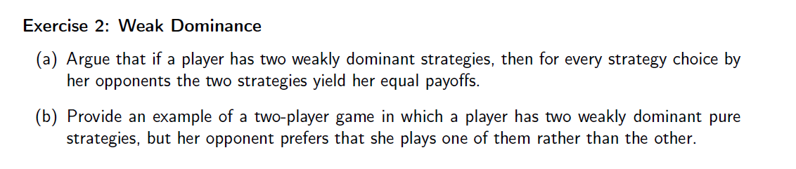 Solved Exercise 2: Weak Dominance (a) Argue that if a player | Chegg.com