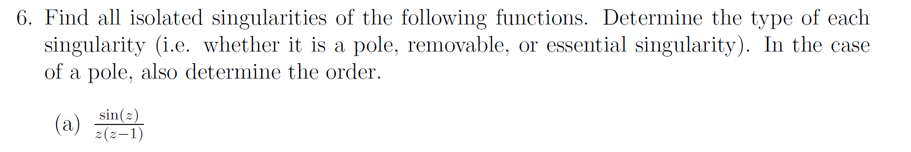 Solved 6. Find all isolated singularities of the following | Chegg.com
