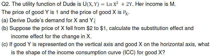 Solved Q2. ﻿The utility function of Dude is \( ﻿U(X, | Chegg.com