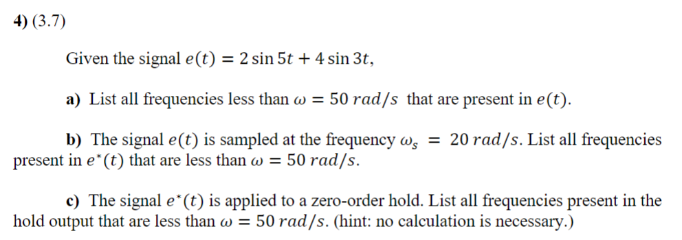 Solved Given the signal e(t)=2sin5t+4sin3t a) List all | Chegg.com