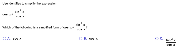 Solved Use identities to simplify the expression. sin ? x | Chegg.com