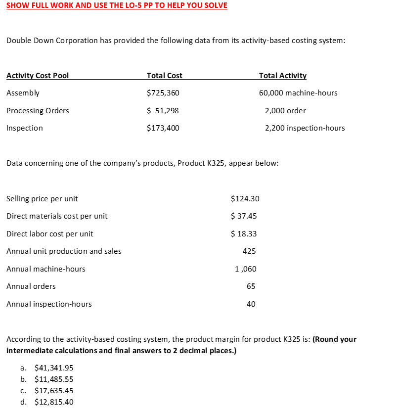 Solved SHOW FULL WORK AND USE THE LO-5 PP TO HELP YOU SOLVE | Chegg.com