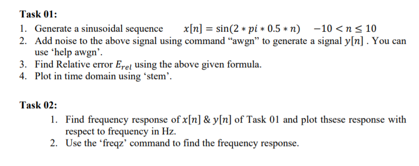 Solved Task 01: 1. Generate a sinusoidal sequence x[n] = | Chegg.com