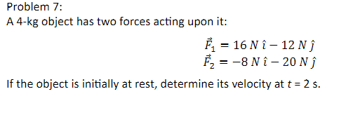 Solved Problem 7: A 4-kg object has two forces acting upon | Chegg.com