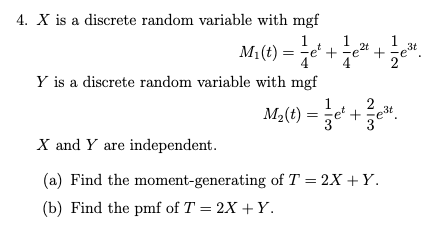 Solved 4. X is a discrete random variable with mgf Mo(t) = | Chegg.com