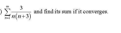 Solved ∑n=1∞3n(n+3) ﻿and find its sum if it ﻿converges. | Chegg.com