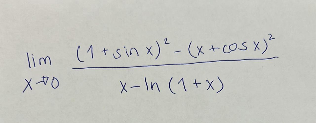 Solved limx→0x−ln(1+x)(1+sinx)2−(x+cosx)2 | Chegg.com