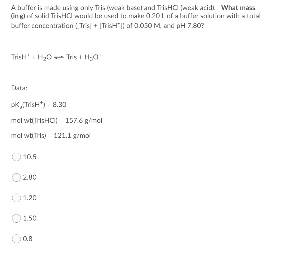 Solved A buffer is made using only Tris (weak base) and | Chegg.com