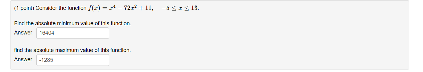 Solved (1 point) Consider the function f(x) = x4 – 72x2 +11, | Chegg.com