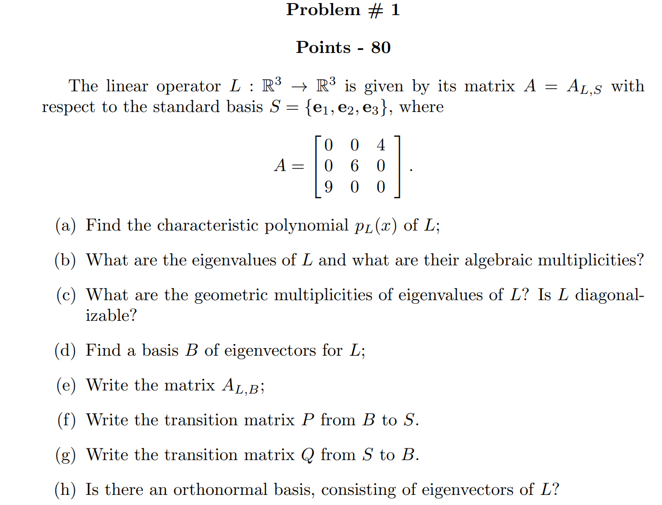 Solved Problem #1 Points - 80 The linear operator L : R3 + | Chegg.com