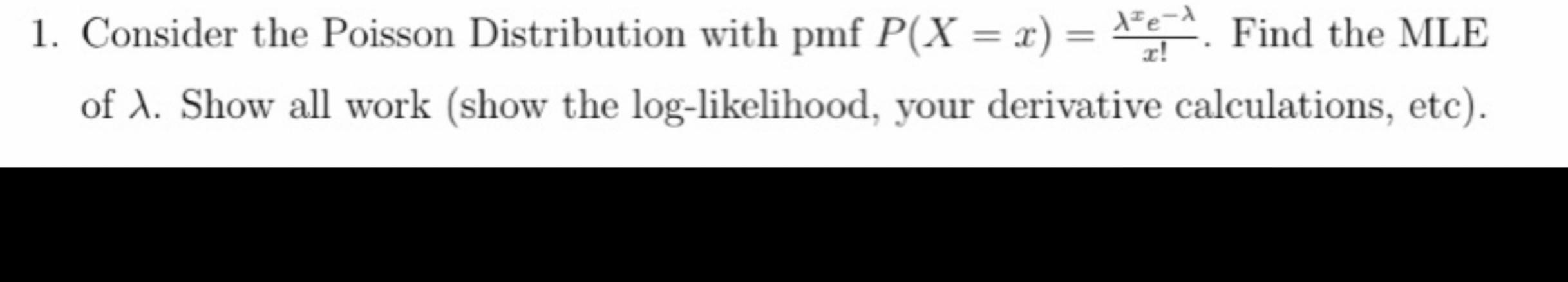 Solved 1. Consider the Poisson Distribution with pmf P(X = | Chegg.com
