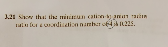 Solved 3 21 Show That The Minimum Cation To Anion Radius