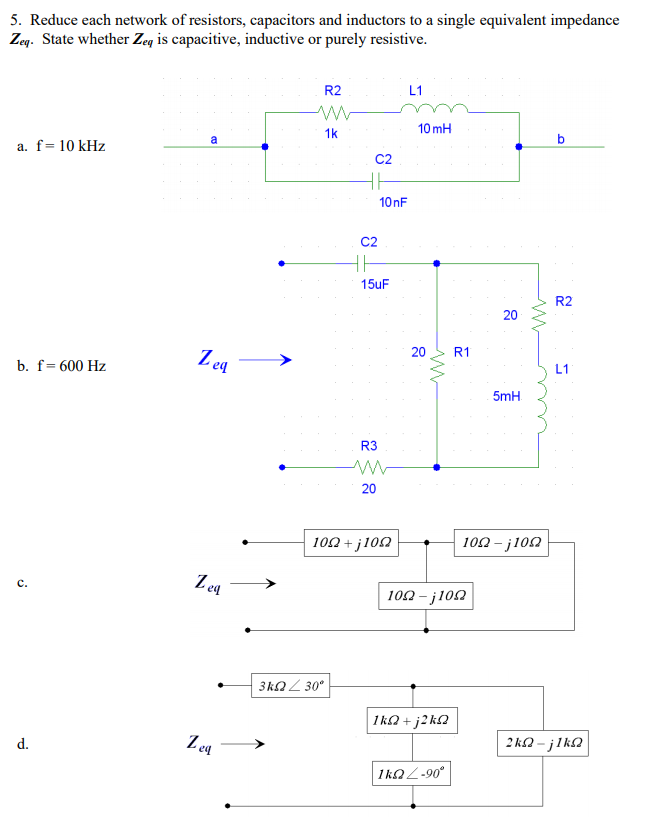 Solved 5. Reduce each network of resistors, capacitors and | Chegg.com