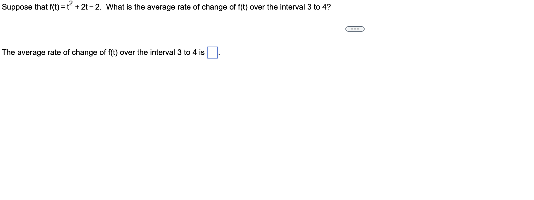 Solved Suppose that f(t)=t2+2t−2. What is the average rate | Chegg.com
