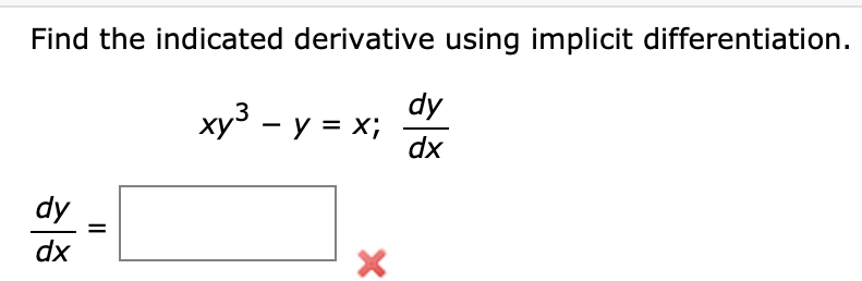 Solved Find the indicated derivative using implicit | Chegg.com