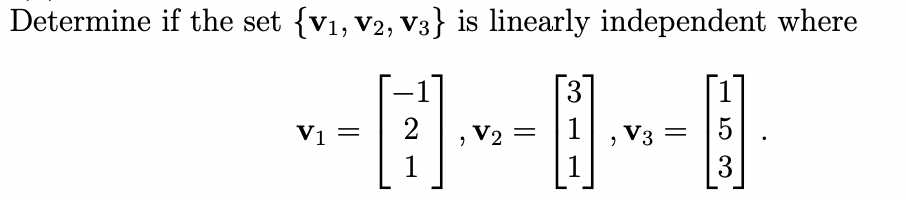 Solved Determine if the set {V1, V2, V3} is linearly | Chegg.com