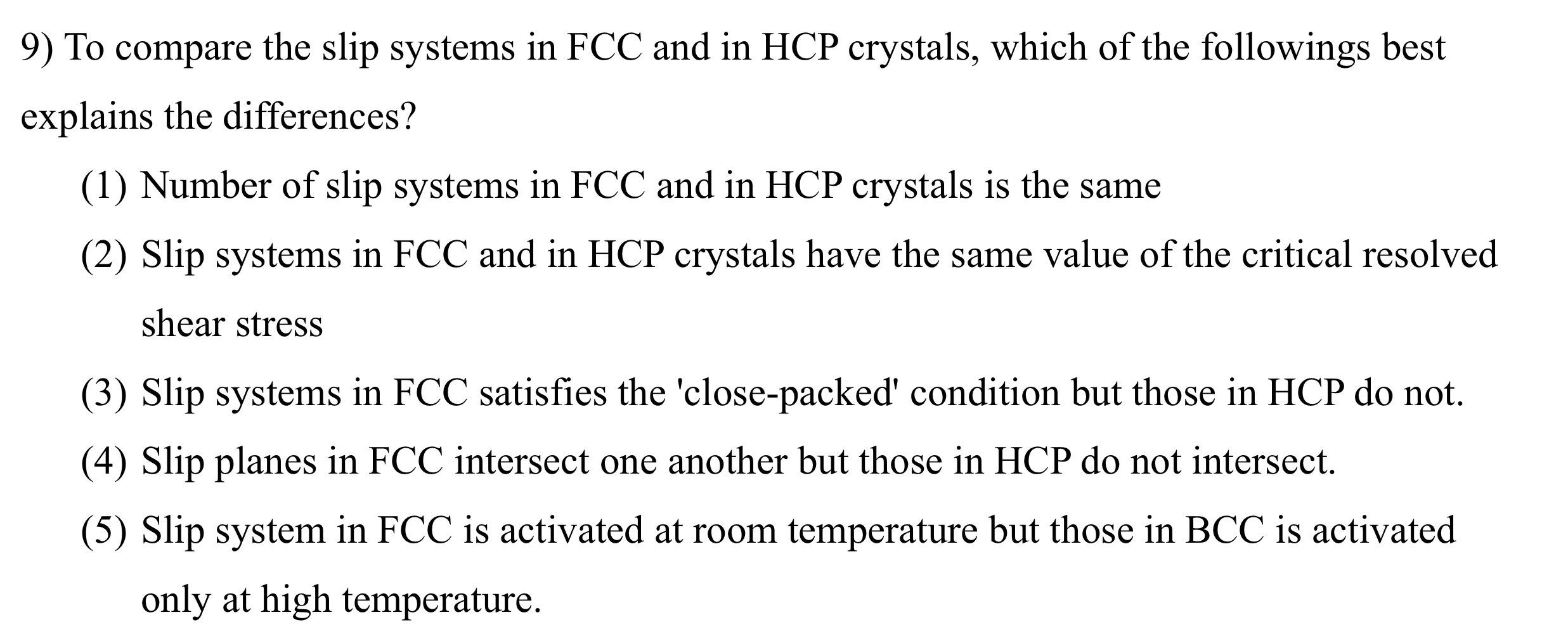 Solved 9) To compare the slip systems in FCC and in HCP | Chegg.com