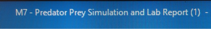 Solved M7- Predator Prey Simulation and Lab Report (1) | Chegg.com