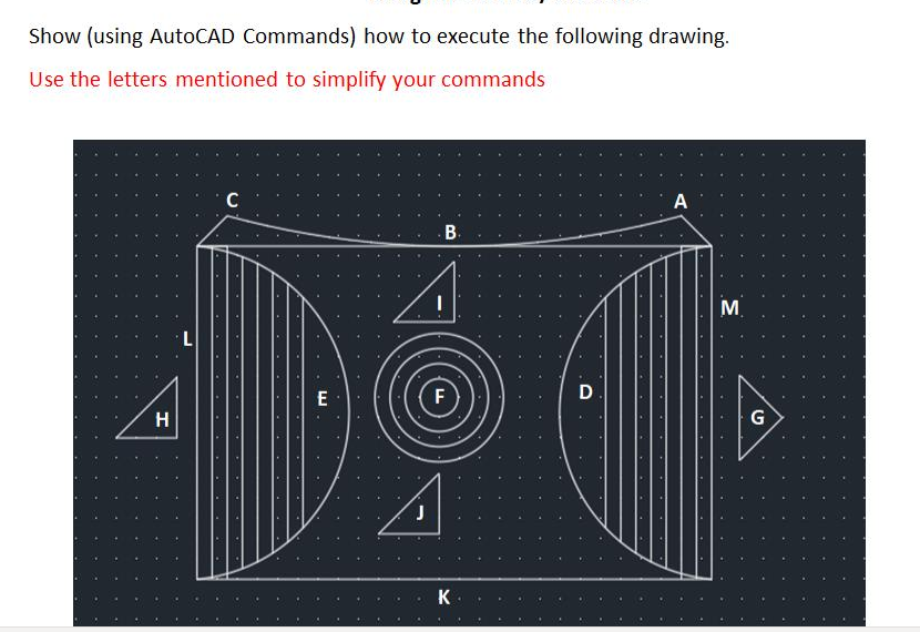 Solved Show (using AutoCAD Commands) how to execute the | Chegg.com
