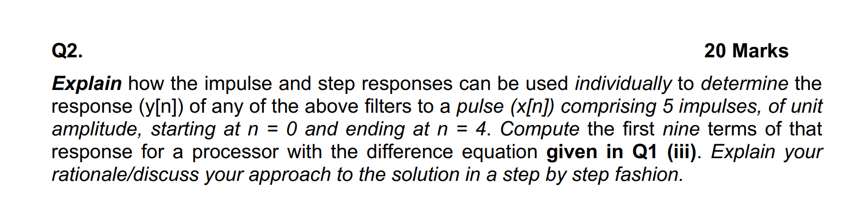 Solved Q2. 20 Marks Explain how the impulse and step | Chegg.com