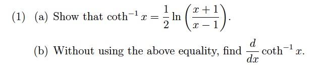 Solved cothº(x) - csch?(x) = 1 +1 (1) (a) Show that | Chegg.com
