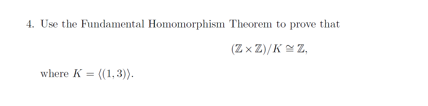 Solved 4. Use the Fundamental Homomorphism Theorem to prove | Chegg.com