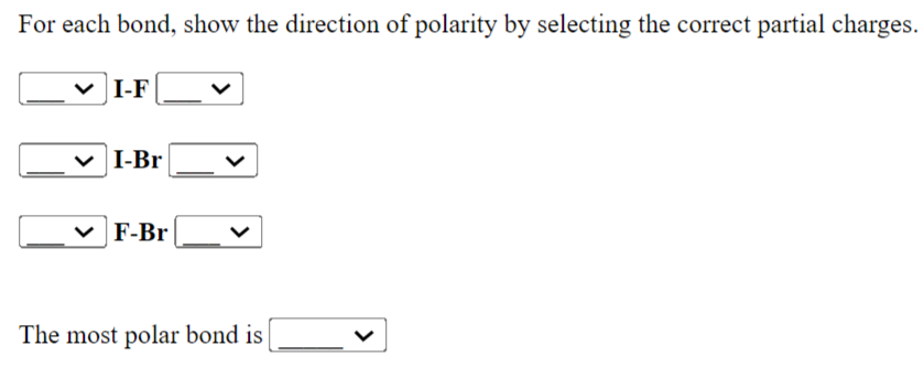 Solved For each bond, show the direction of polarity by | Chegg.com