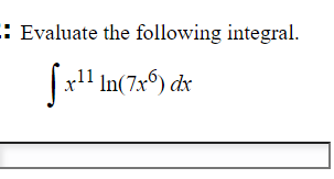 Solved -Evaluate the following integral. 5.3-1 In(7x6) dx | Chegg.com