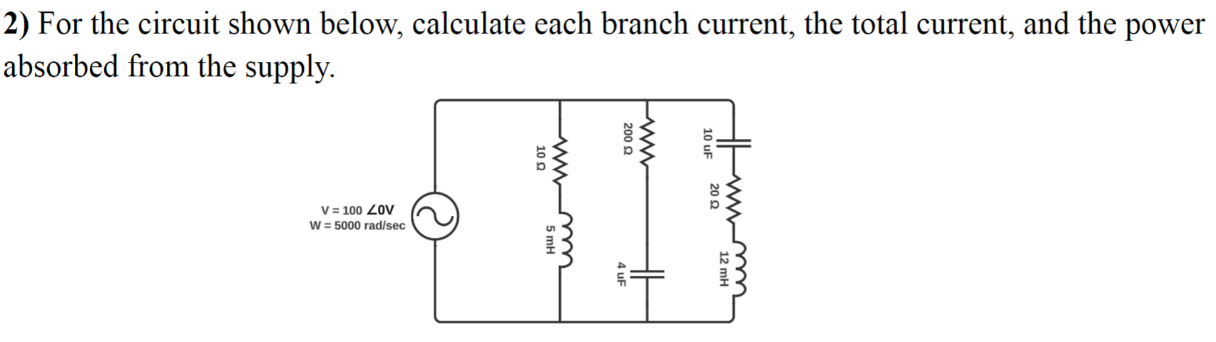 Solved 2) For the circuit shown below, calculate each branch | Chegg.com