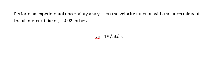 Solved Perform an experimental uncertainty analysis on the | Chegg.com