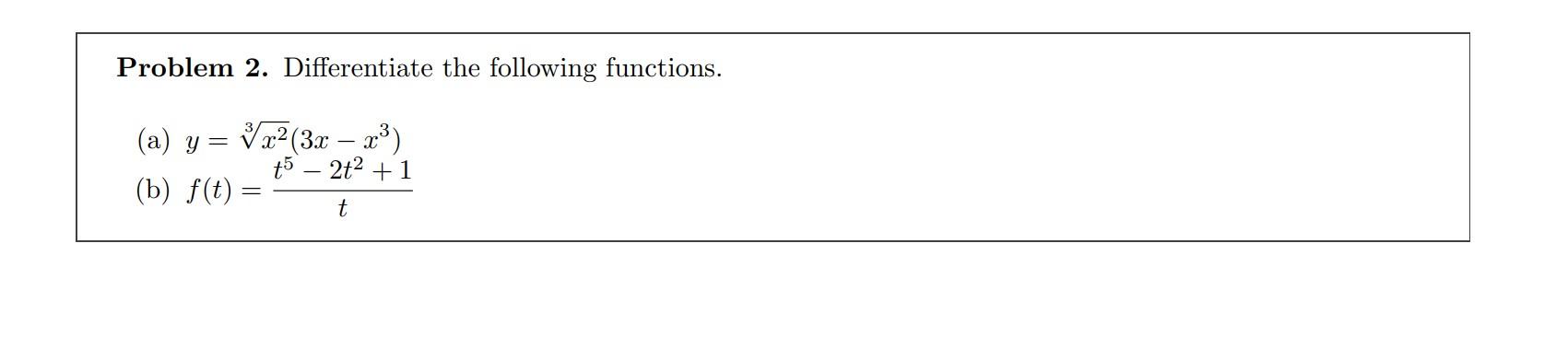 Solved Problem 2. Differentiate the following functions. (a) | Chegg.com