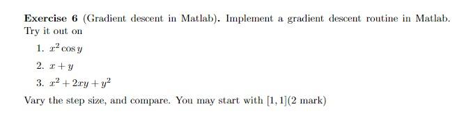Exercise 6 (Gradient descent in Matlab). Implement a | Chegg.com Exercise 6 (Gradient descent in Matlab). Implement a | Chegg.com