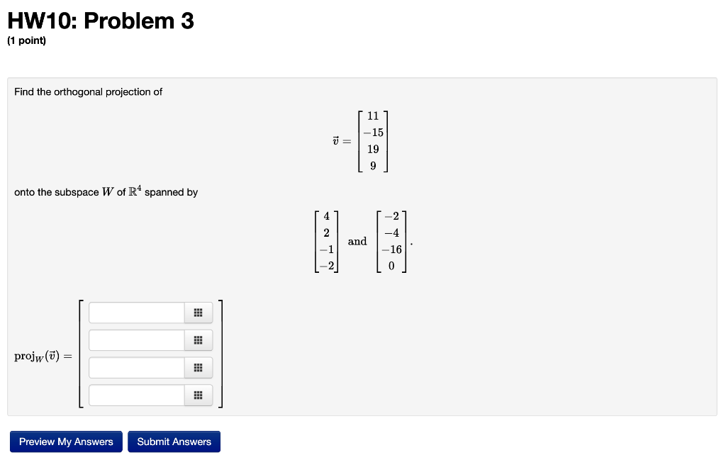 Solved HW10: Problem 3 (1 point) Find the orthogonal | Chegg.com