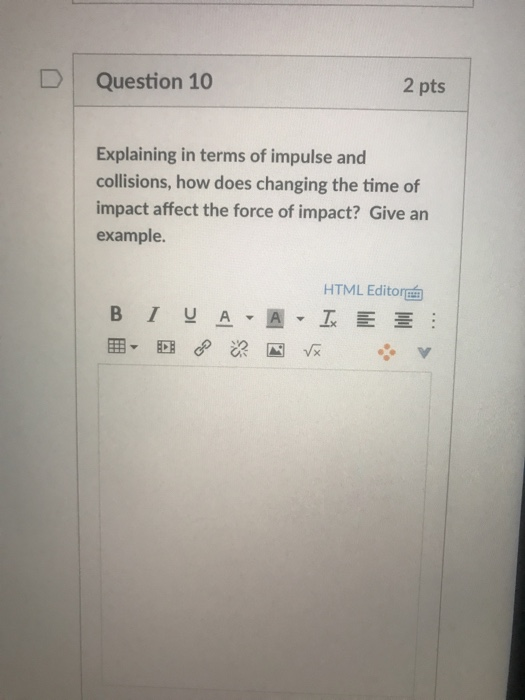 Solved DQuestion 10 2 pts Explaining in terms of impulse and | Chegg.com Solved DQuestion 10 2 pts Explaining in terms of impulse and | Chegg.com
