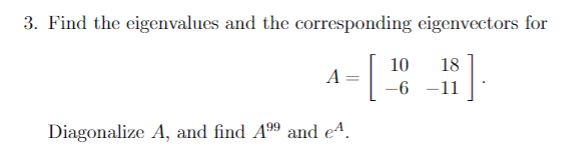Solved 3. Find the eigenvalues and the corresponding | Chegg.com