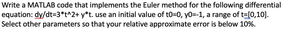 Solved Write a MATLAB code that implements the Euler method | Chegg.com