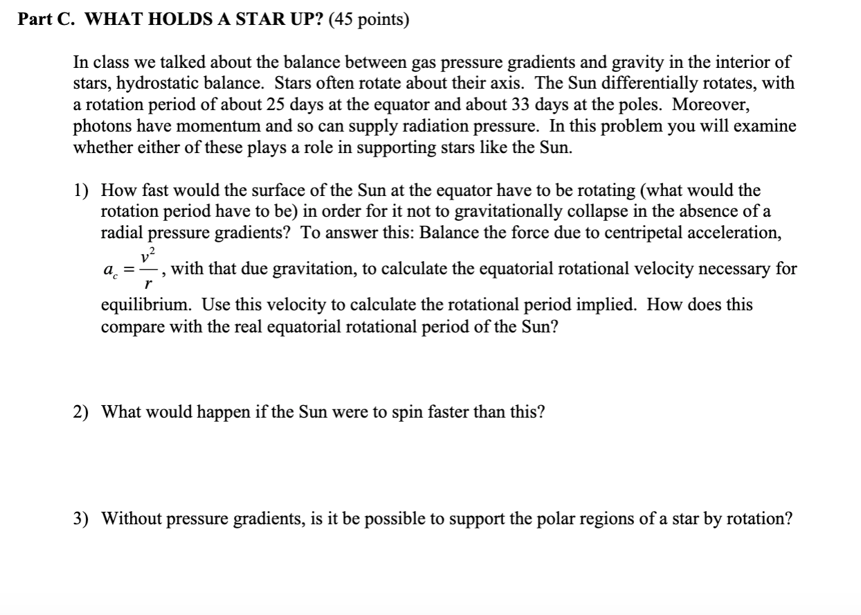 Solved Part C. WHAT HOLDS A STAR UP? (45 points) In class we | Chegg.com