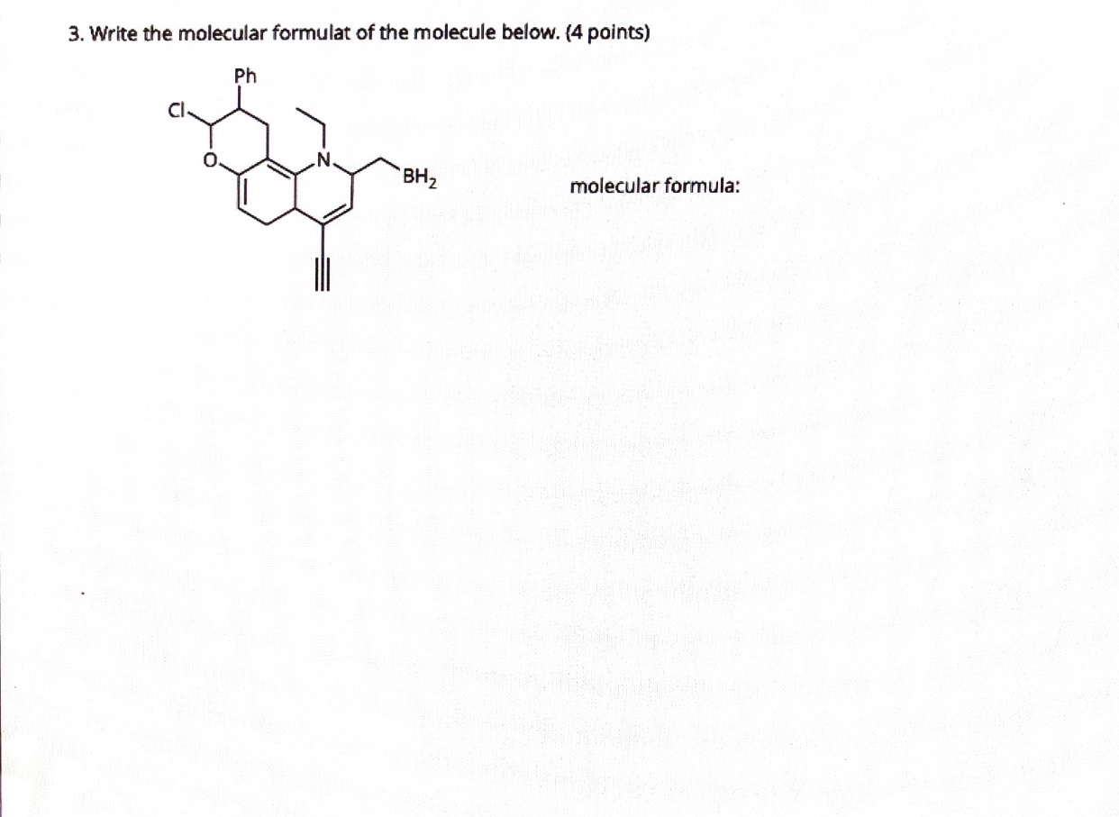 Solved 3. Write the molecular formulat of the molecule | Chegg.com