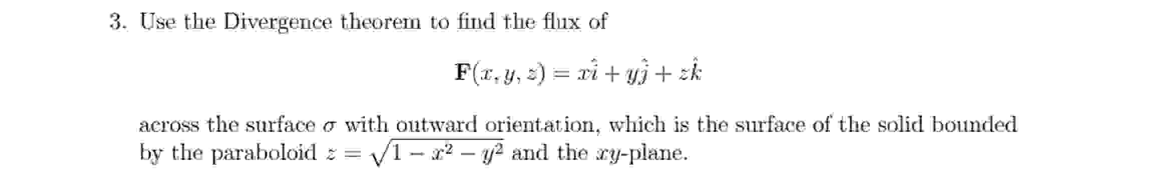 Solved Use the Divergence theorem to find the flux | Chegg.com