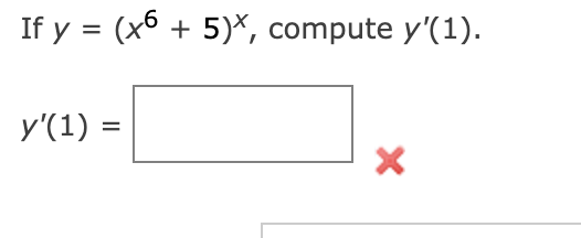 Solved y=(x6+5)x | Chegg.com