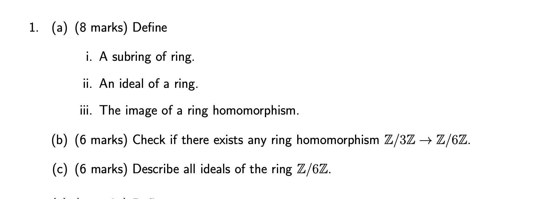Solved 1. (a) (8 marks) Define i. A subring of ring. ii. An | Chegg.com