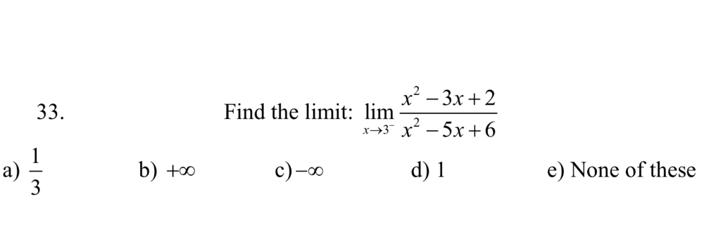 Solved x -3x+2 33. Find the limit: lim x-3 x a) b) to d) 1 | Chegg.com